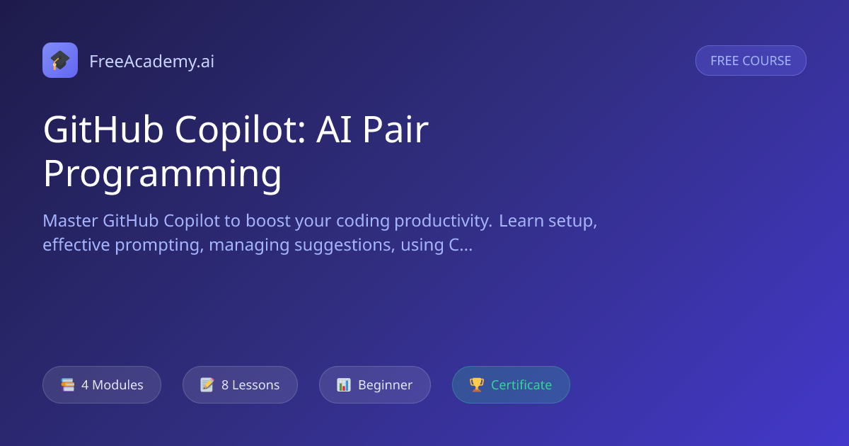 GitHub Copilot: AI Pair Programming - Free Online Course | FreeAcademy